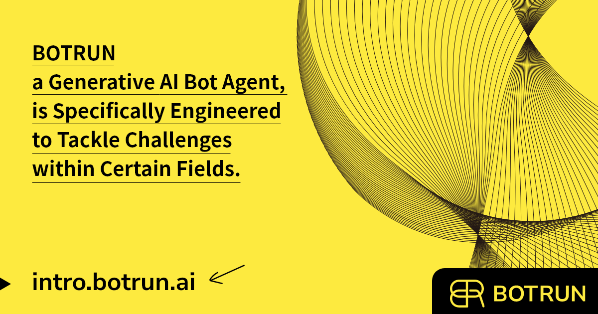 BOTRUN - A generative AI bot agent, is specifically engineered to ...